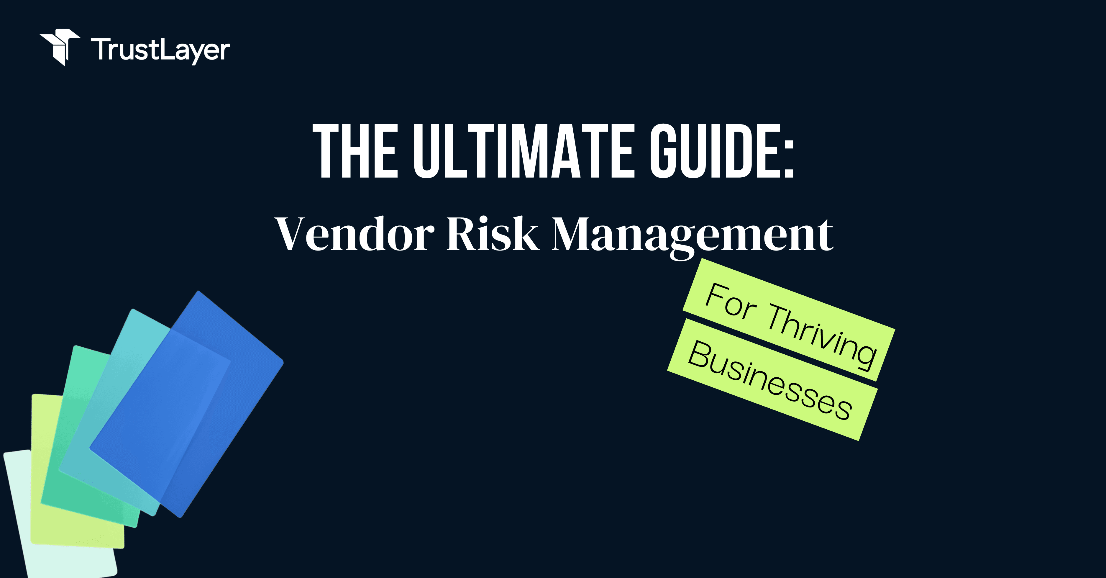 Vendor Risk Management: An Easy Guide for Businesses
